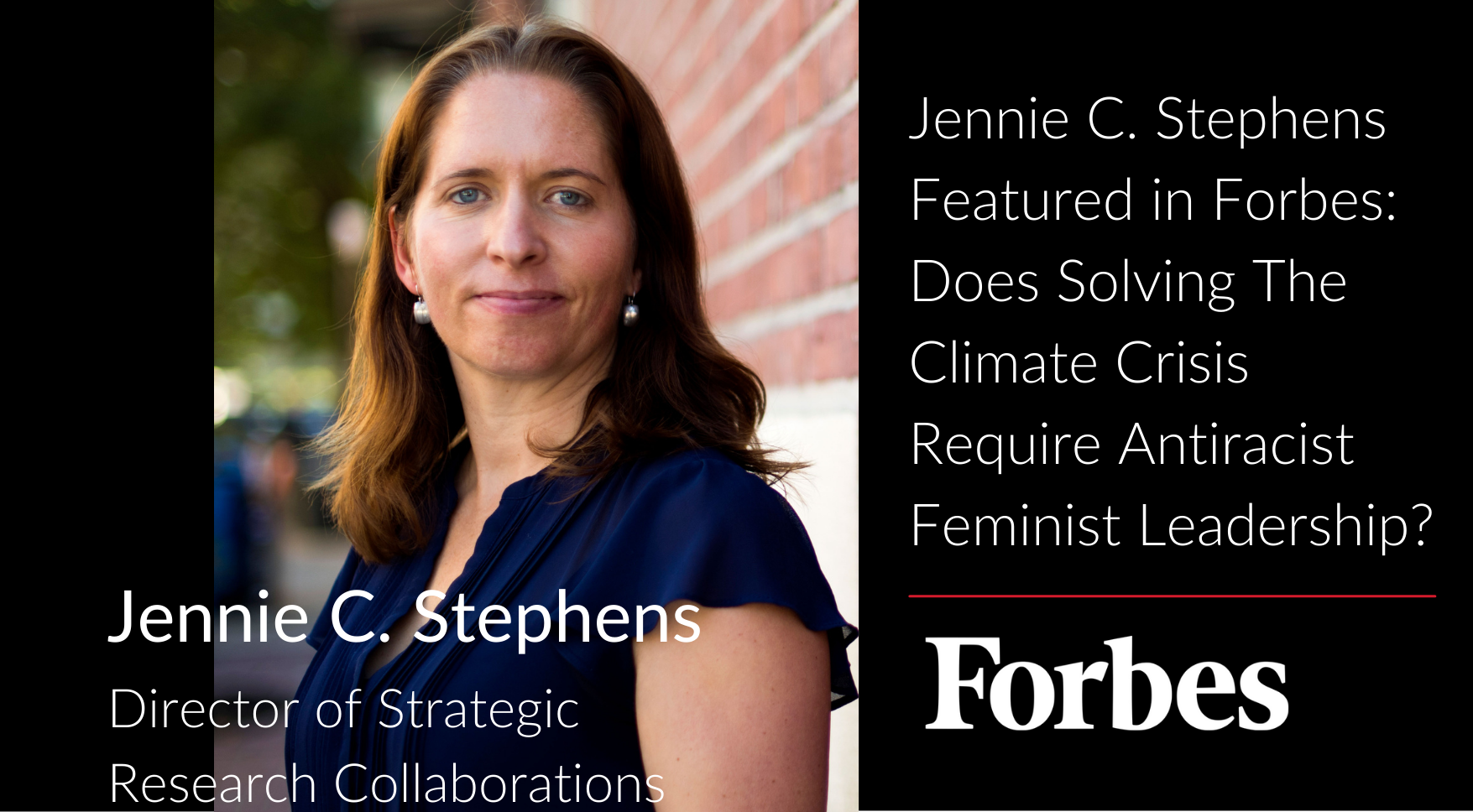 Jennie C. Stephens Featured in Forbes: Does Solving The Climate Crisis ...